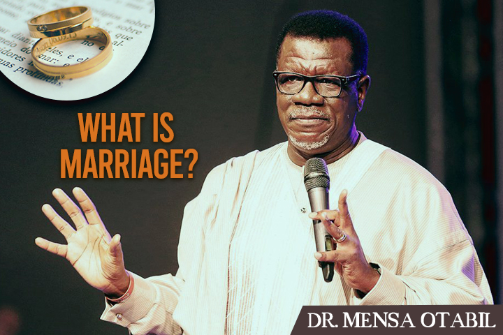 What is Marriage? – Dr. Mensa Otabil